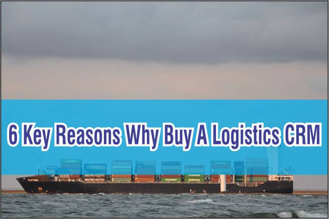 Top Reasons For Buying A Logistics CRM