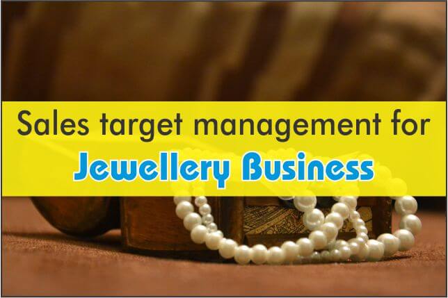 How to set, monitor and achieve sales targets for Jewellery business?