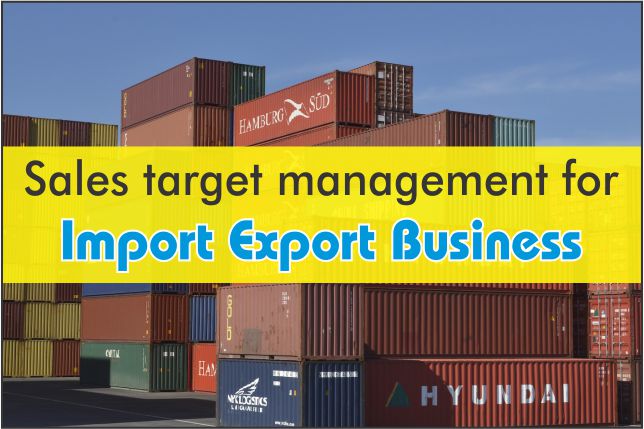 Sales target management for Import Export business? - Dquip Blog